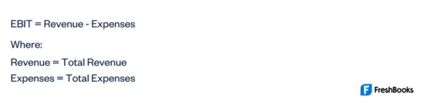EBIT (Earnings Before Interest and Taxes): Definition & Formula
